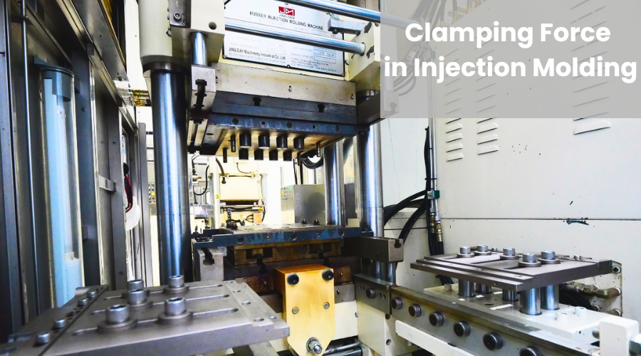 Clamping Force in Injection Molding: What You Need to Know
